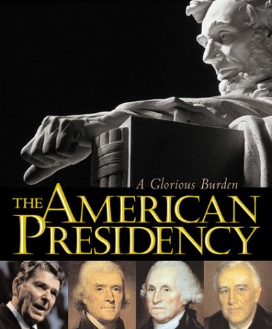 The American Presidency: A Glorious Burden: Crew, Spencer R., Hirsch ...