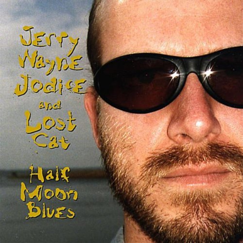 Amazon MusicでJerry Wayne Jodice And Lost CatのHalf Moon Bluesを再生する
