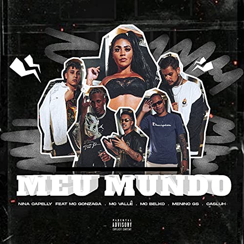 Meu Mundo (feat. MC Gonzaga, MC Vallê, MC Belko, Menino GS e Casluh) de ...