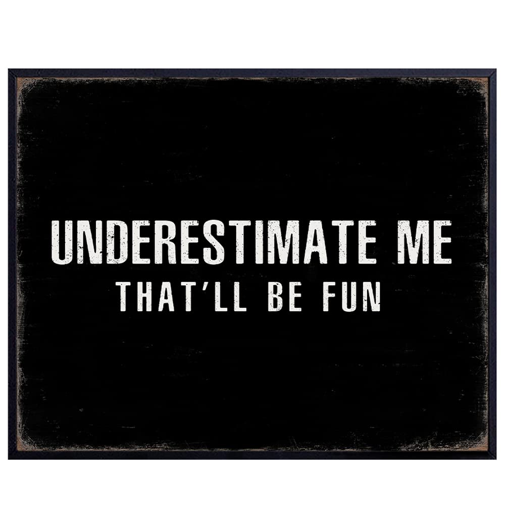 Amazon.com: Underestimate Me That'll Be Fun - Motivational Wall Art ...