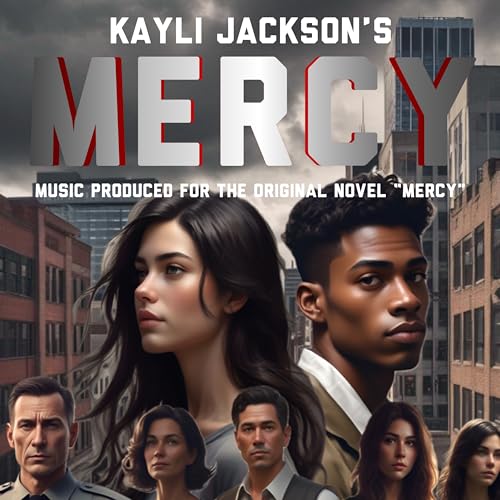 MERCY (Music Produced For The Original Novel “MERCY”) : Kayli Jackson ...