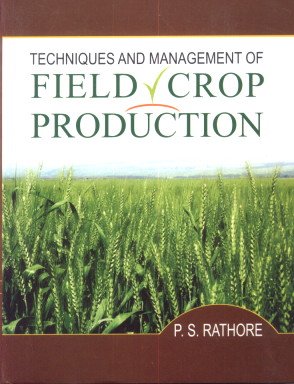 Techniques and Management of Field Crop Production: Amazon.co.uk ...