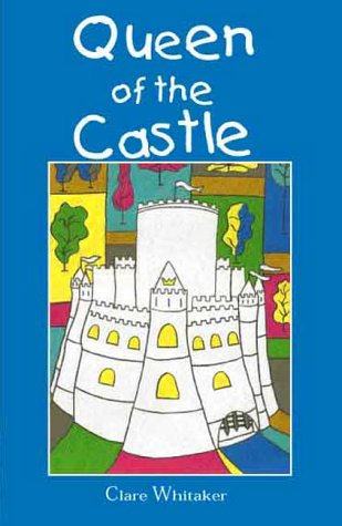 Queen of the Castle: Clare Whitaker: 9781903489680: Amazon.com: Books