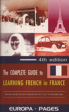 The Complete Guide to Learning French in France: From Short Study ...