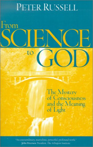 From Science to God: Russell, Peter: 9781928586036: Amazon.com: Books