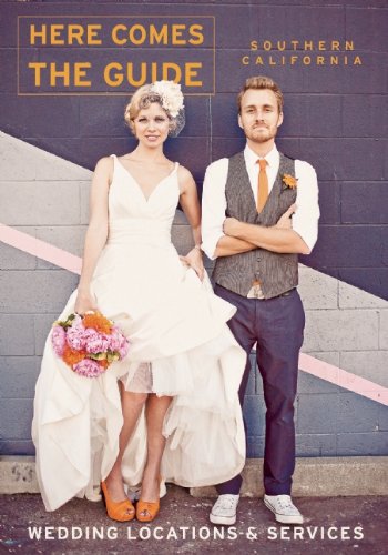 Here Comes the Guide Southern California: Wedding Locations and ...