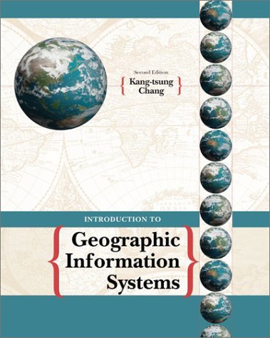 Introduction to Geographic Information Systems: Kang-Tsung Chang: 9780072528114: Amazon.com: Books