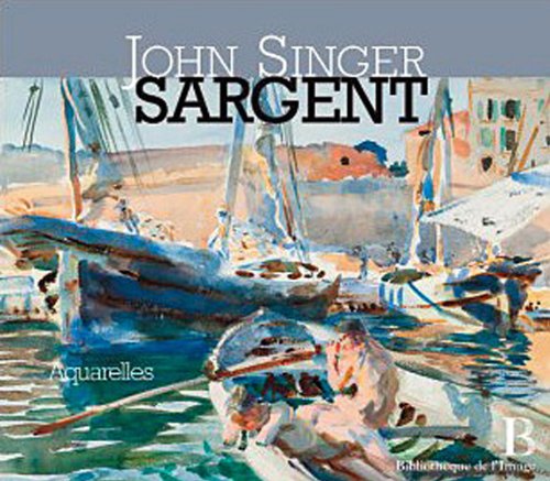 Amazon.com: John Singer Sargent - Aquarelles (French Edition ...