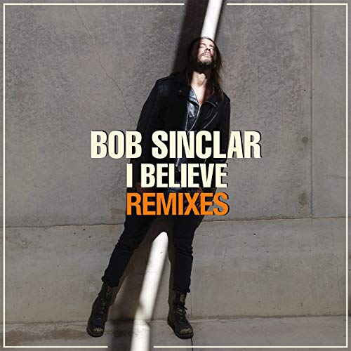 Amazon MusicでBob SinclarのI Believe (Remixes)を再生する
