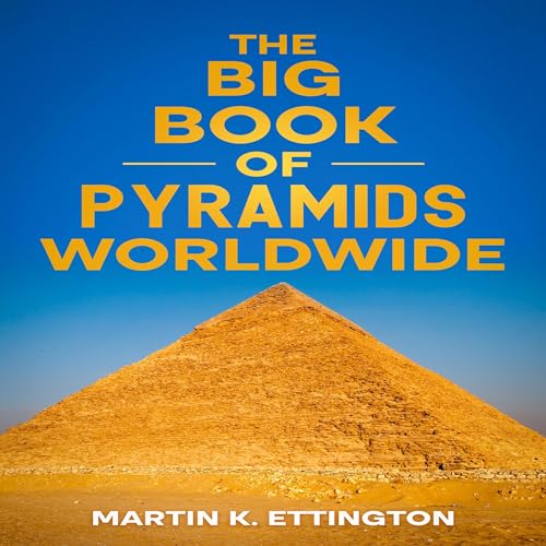 Amazon.com: The Big Book of Pyramids Worldwide: The Weird Ancient ...
