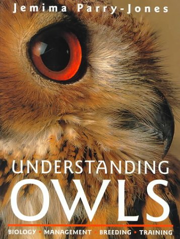 Understanding Owls: Biology, Management, Breeding, Training: Parry ...