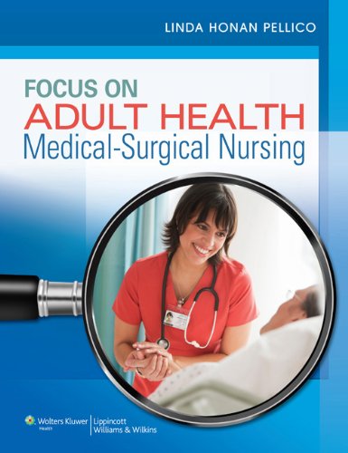 Focus on Adult Health Medical-Surgical Nursing + Handbook + Lippincott ...
