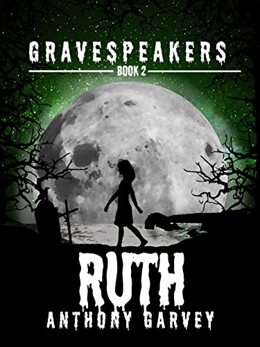 Gravespeakers: Ruth eBook : garvey, anthony: Amazon.in: Kindle Store