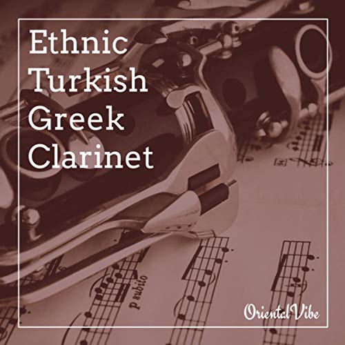 Amazon Music Unlimited - OrientalVibe 『Ethnic Turkish Greek Clarinet』