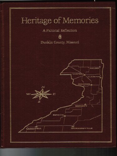 Heritage of Memories A Pictorial Reflection. Duklin County ,Missouri ...