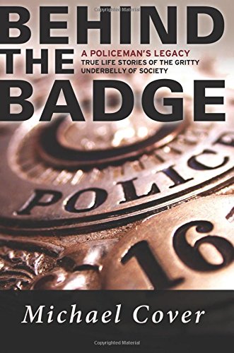 Behind the Badge: A Policeman's Legacy: Michael Cover: 9780991173921 ...