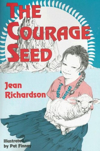 The Courage Seed: Richardson, Jean, Finney, Pat, Peterson, Nancy ...