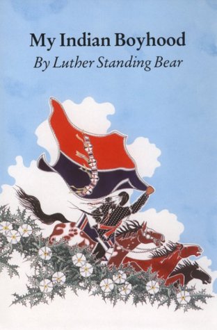 My Indian Boyhood: luther standing bear: 9780803291867: Amazon.com: Books
