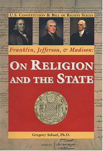 Franklin, Jefferson, & Madison:... by Gregory Schaaf