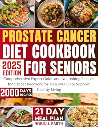 Amazon.com: PROSTATE CANCER DIET COOKBOOK FOR SENIORS.: Comprehensive ...