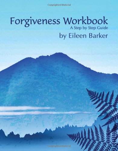 Forgiveness Workbook: Eileen Barker: 9780970208835: Amazon.com: Books