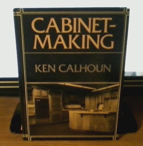 Cabinet Making: Ken Calhoun: Amazon.com: Books