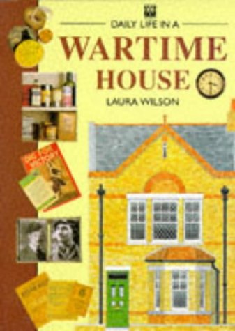 Daily Life in a Wartime House: Laura Wilson: 9780600586951: Amazon.com ...