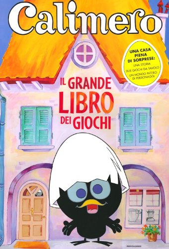 Amazon.co.jp: Calimero. Il grande libro dei giochi : Nino Pagot, Toni ...