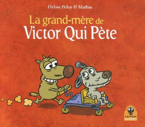Amazon.fr - La grand-mère de Victor Qui Pète - Pelot, Dylan, Mathis ...