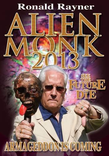 Amazon | Alien Monk 2013: Armageddon is Coming (Alien Monk Series ...