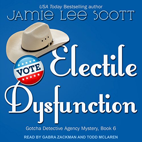 Amazon.com: Electile Dysfunction: Gotcha Detective Agency Mystery, Book ...