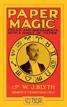 Paper Magic (Hey Presto Magic Book): Blyth, Will, Hey Presto Publishing ...