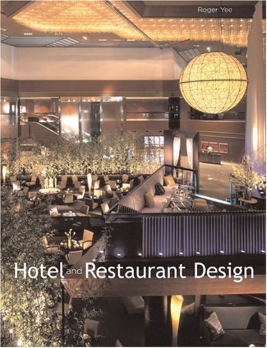 Hotel and Restaurant Design: Yee, Roger: 9781584710851: Books - Amazon.ca