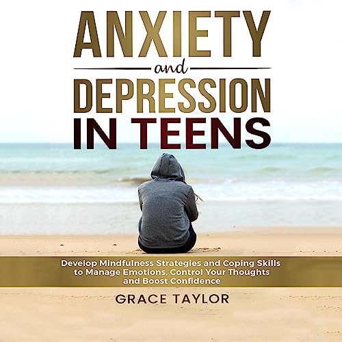 Amazon.com: Anxiety and Depression in Teens: Develop Mindfulness ...