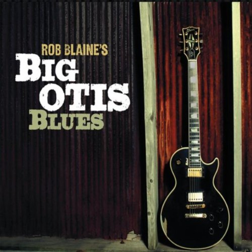 Amazon.com: Big Otis Blues : Rob Blaine: Digital Music