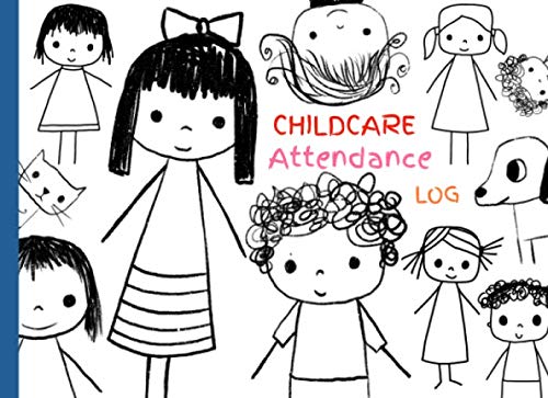 Childcare Attendance Log: Cute Stick Figures Sign In and Out Register ...