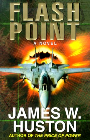 Flash Point: Huston, James W.: Amazon.com: Books