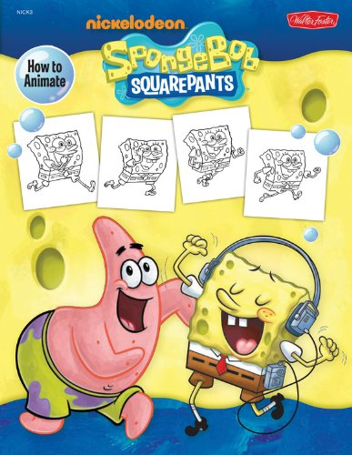 How to Animate SpongeBob Squarepants: Foster, Walter, Muerer, Caleb ...