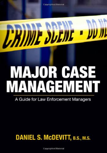Major Case Management: A Guide for Law Enforcemtent Managers: Daniel S ...