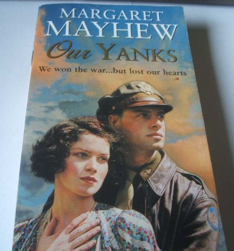 Our Yanks: Amazon.co.uk: Mayhew, Margaret: 9780552148221: Books
