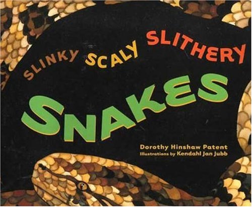 Slinky, Scaly, Slithery Snakes: Patent, Dorothy Hinshaw, Jubb, Kendahl Jan: 9780802787446 ...