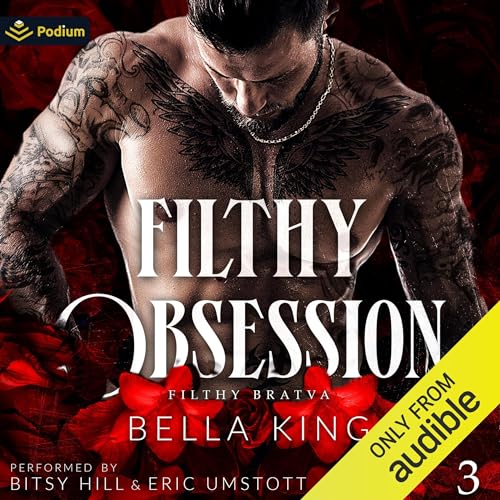 Amazon.com: Filthy Obsession: Filthy Bratva, Book 3 (Audible Audio Edition): Bella King, Bitsy ...