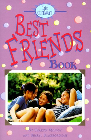 The Ultimate Best Friends Book: McCoy, Sharon, Scarborough, Sheryl ...