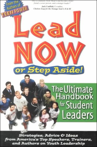 Lead Now or Step Aside: The Ultimate Handbook for Student Leaders ...