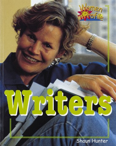 Writers (Women in Profile Series): Hunter, Shaun: 9780778700272: Amazon ...