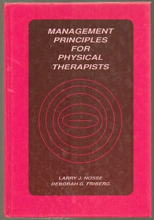 Management Principles for Physical Therapists: Larry J. Nosse: Amazon ...