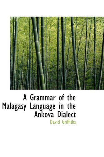 A Grammar of the Malagasy Language in the Ankova Dialect (English and ...