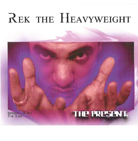 Rek The Heavyweight - The Present. - Amazon.com Music