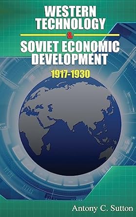 Western Technology and Soviet Economic Development 1917 to 1930: Sutton ...