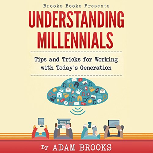 Understanding Millennials: Brooks Books, Book 1 (Audio Download): Adam ...